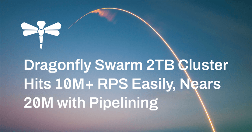 Dragonfly Swarm 2TB Cluster Hits 10M+ RPS Easily, Nears 20M with Pipelining