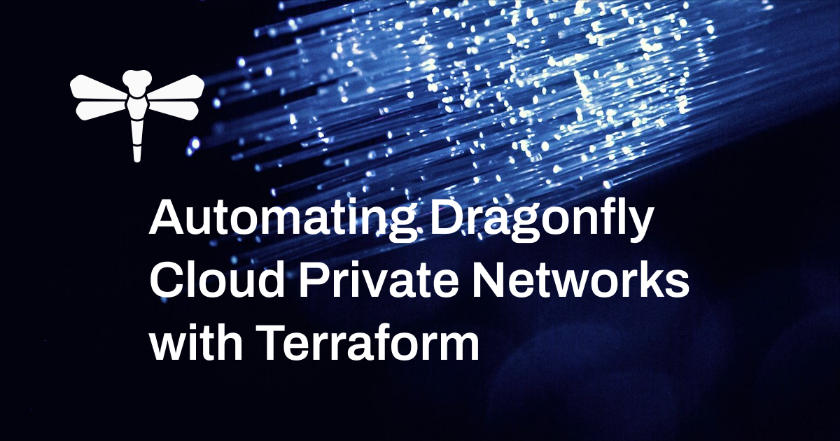 Automating Dragonfly Cloud Private Networks with Terraform