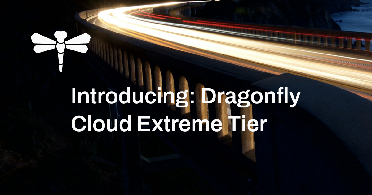 Introducing Dragonfly Cloud Extreme Tier