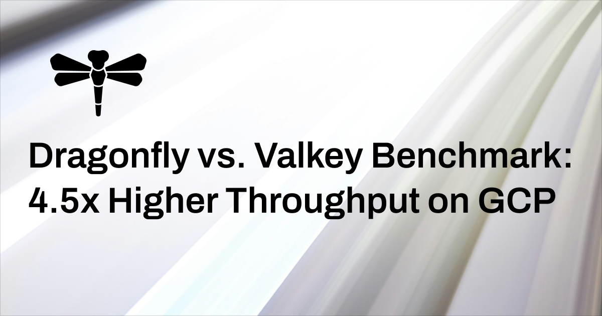 Dragonfly vs. Valkey Benchmark: 4.5x Higher Throughput on GCP