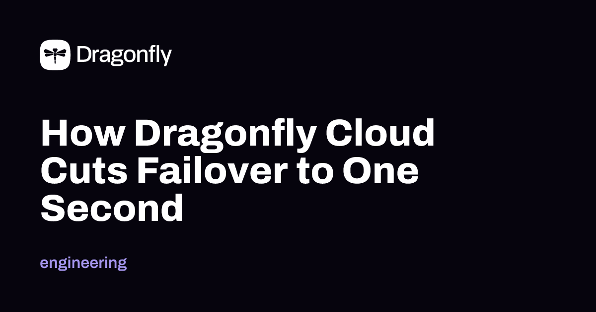 How Dragonfly Cloud Cuts Failover to One Second